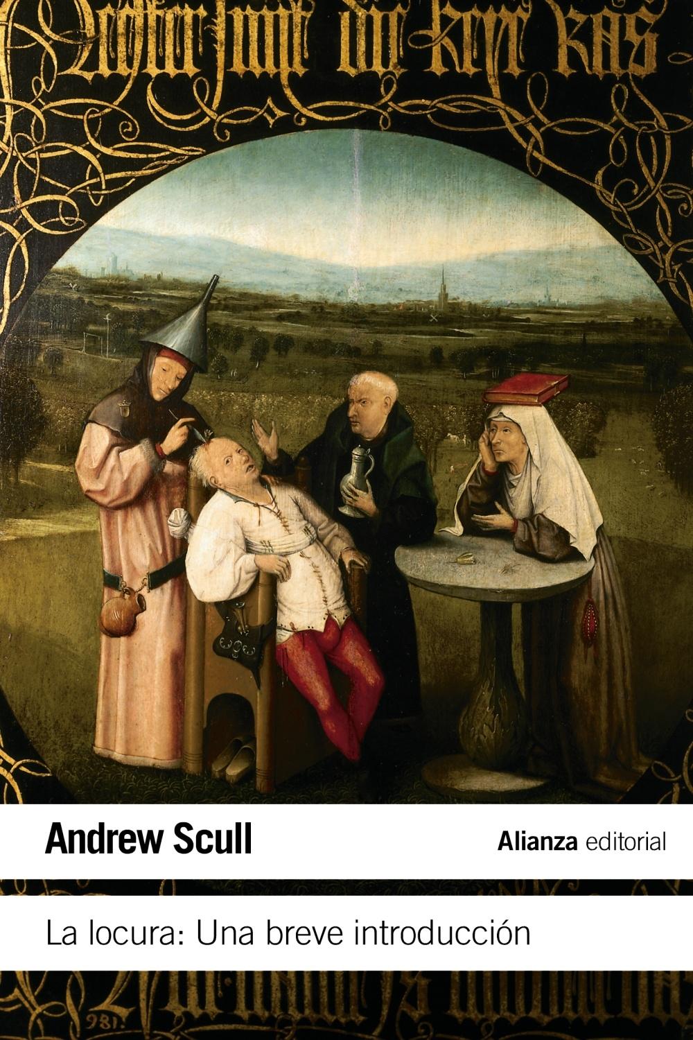· La locura. Una breve introducción · Scull, Andrew: Alianza Editorial ...