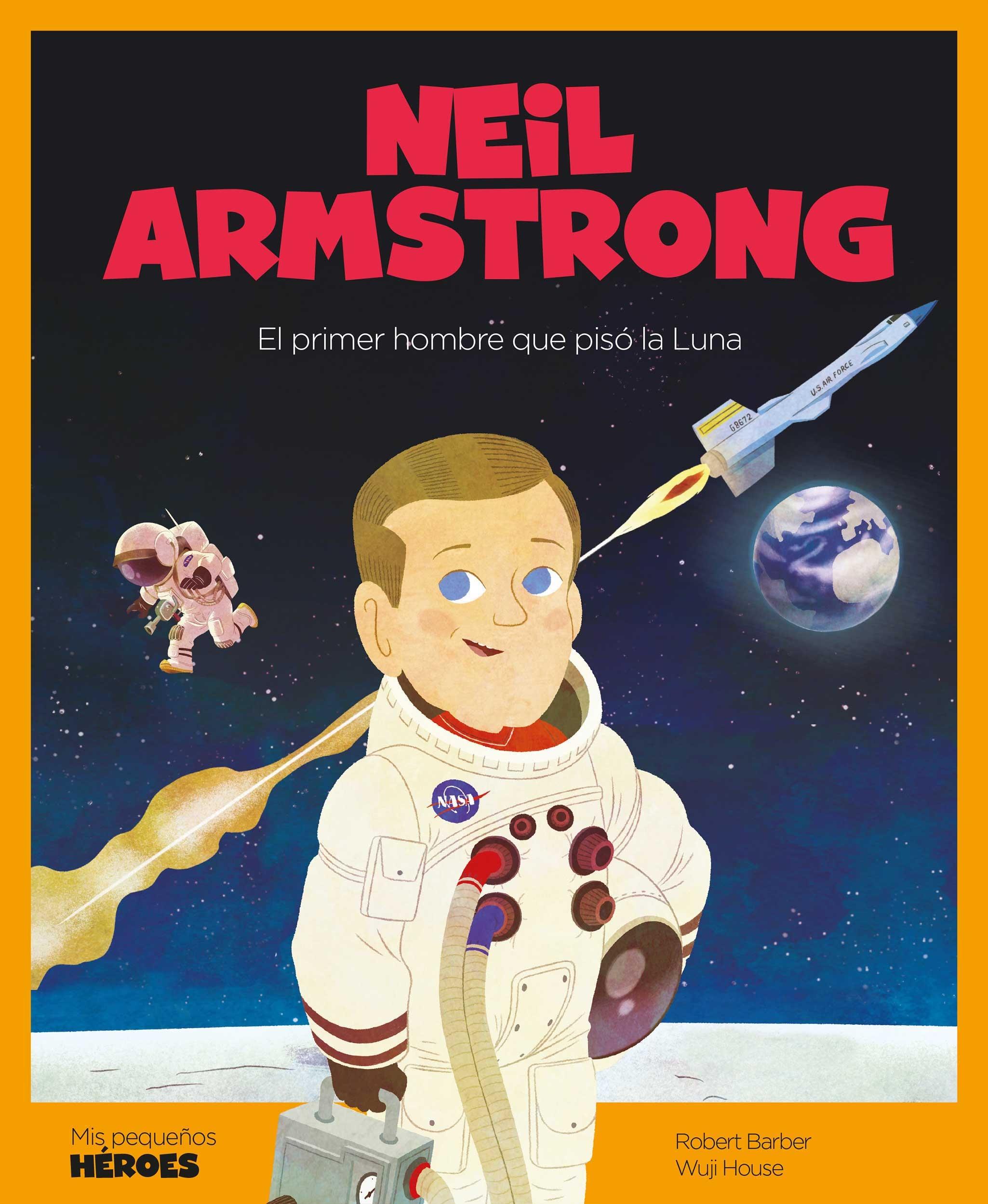 · Neil Armstrong. El primer hombre que pisó la Luna · Barber, Robert ... · Neil Armstrong. El primer hombre que pisó la Luna · Barber, Robert ...