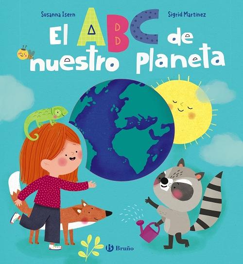 · El ABC de nuestro planeta · Isern, Susana: BRUÑO, EDITORIAL -978-84 ... · El ABC de nuestro planeta · Isern, Susana: BRUÑO, EDITORIAL -978-84 ...